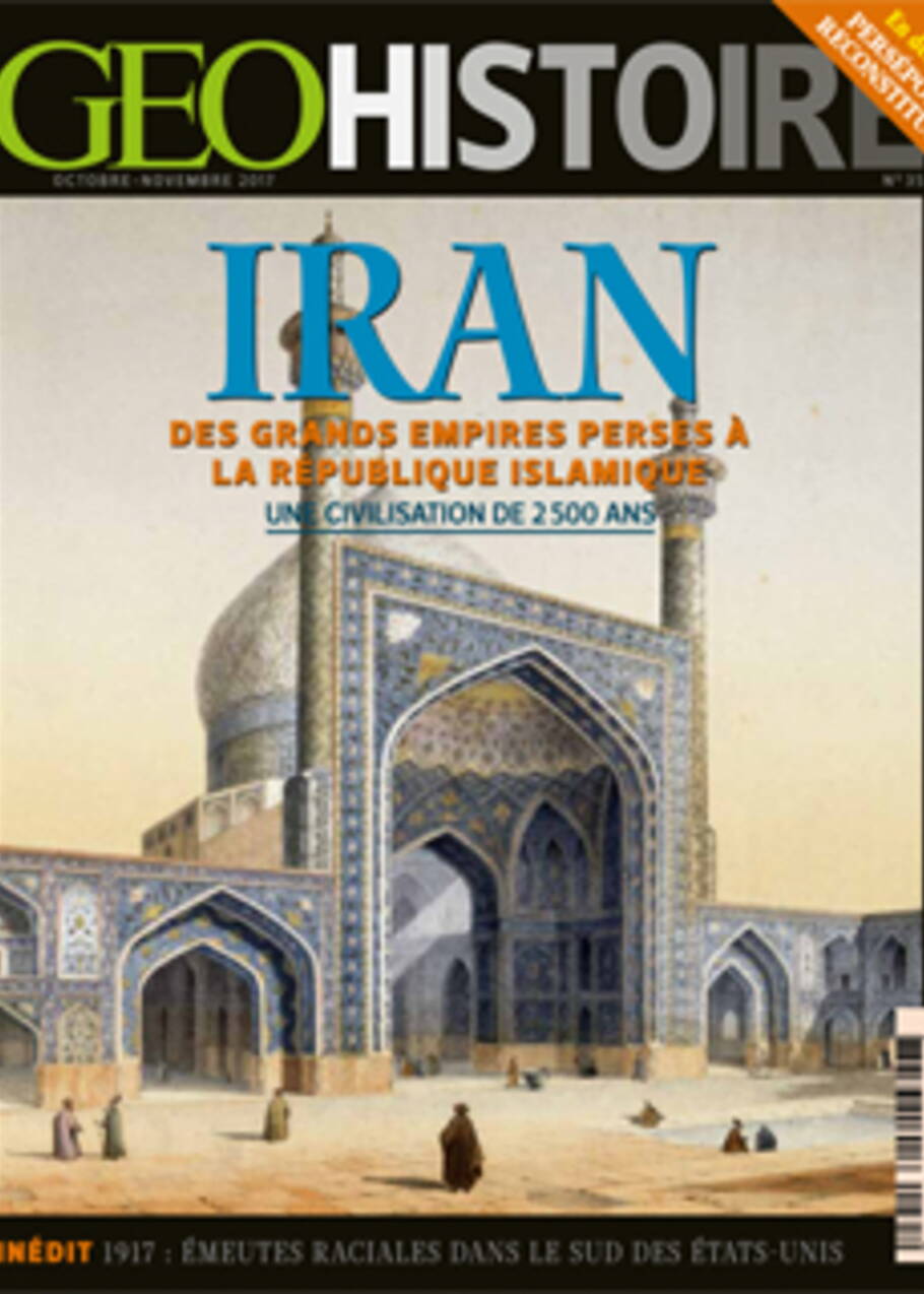 L'Iran, une civilisation de 2 500 ans, dans le nouveau numéro de GEO ...