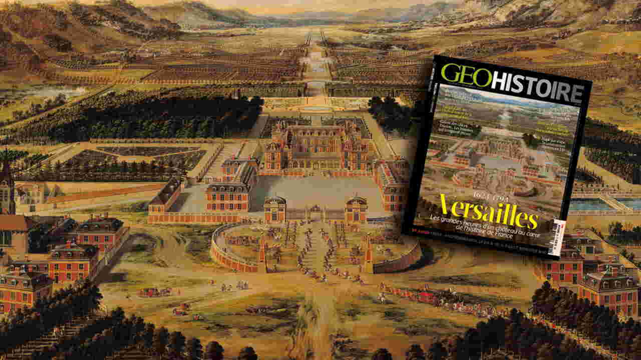 Versailles dans le nouveau magazine GEO Histoire - Geo.fr